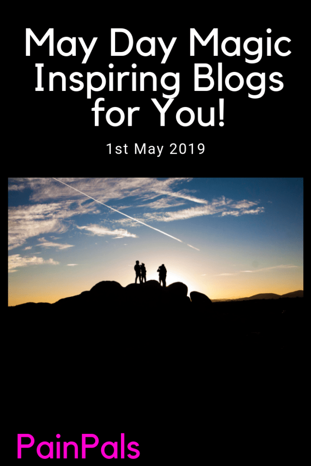 May Day Magic – Inspiring Blogs for You! – PainPalsBlog